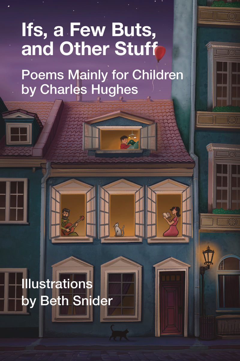 Ifs, a Few Buts, and Other Stuff: Poems Mainly for Children – Kelsay Books