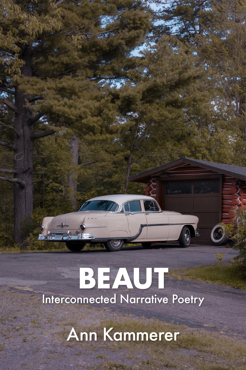 Beaut: Interconnected Narrative Poetry – Kelsay Books