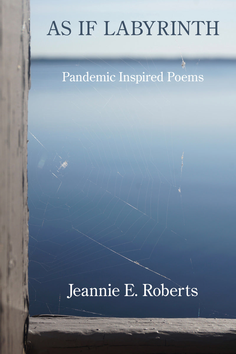 As If Labyrinth—Pandemic Inspired Poems – Kelsay Books